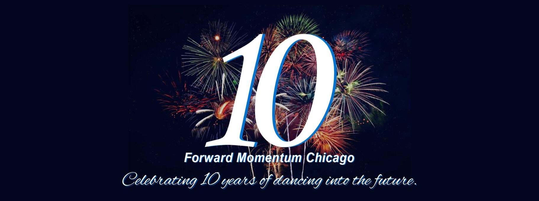 It’s Our 10th Anniversary! – Forward Momentum Chicago